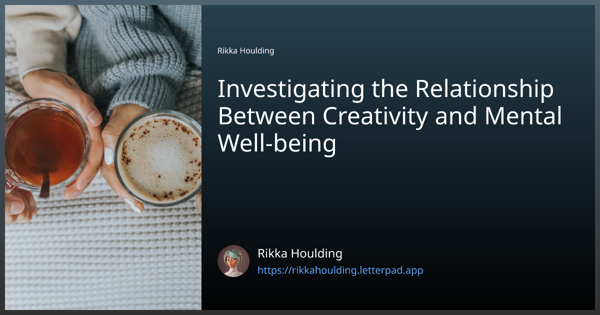 Investigating the Relationship Between Creativity and Mental Well-being ...